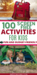 100 Fun Screen-Free Activities For Kids That Are Budget-Friendly